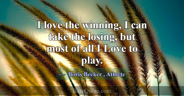 Boris Becker Quotes - RareQuote Boris Becker Quotes - RareQuote