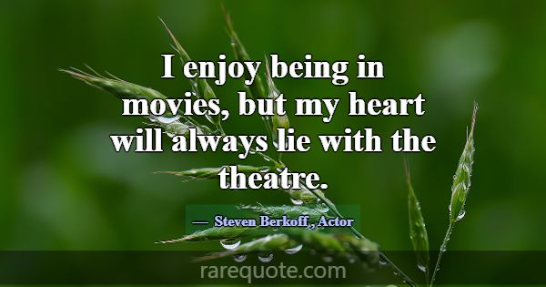 Steven Berkoff Quotes