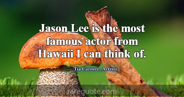 Tia Carrere Quotes - RareQuote Tia Carrere Quotes - RareQuote